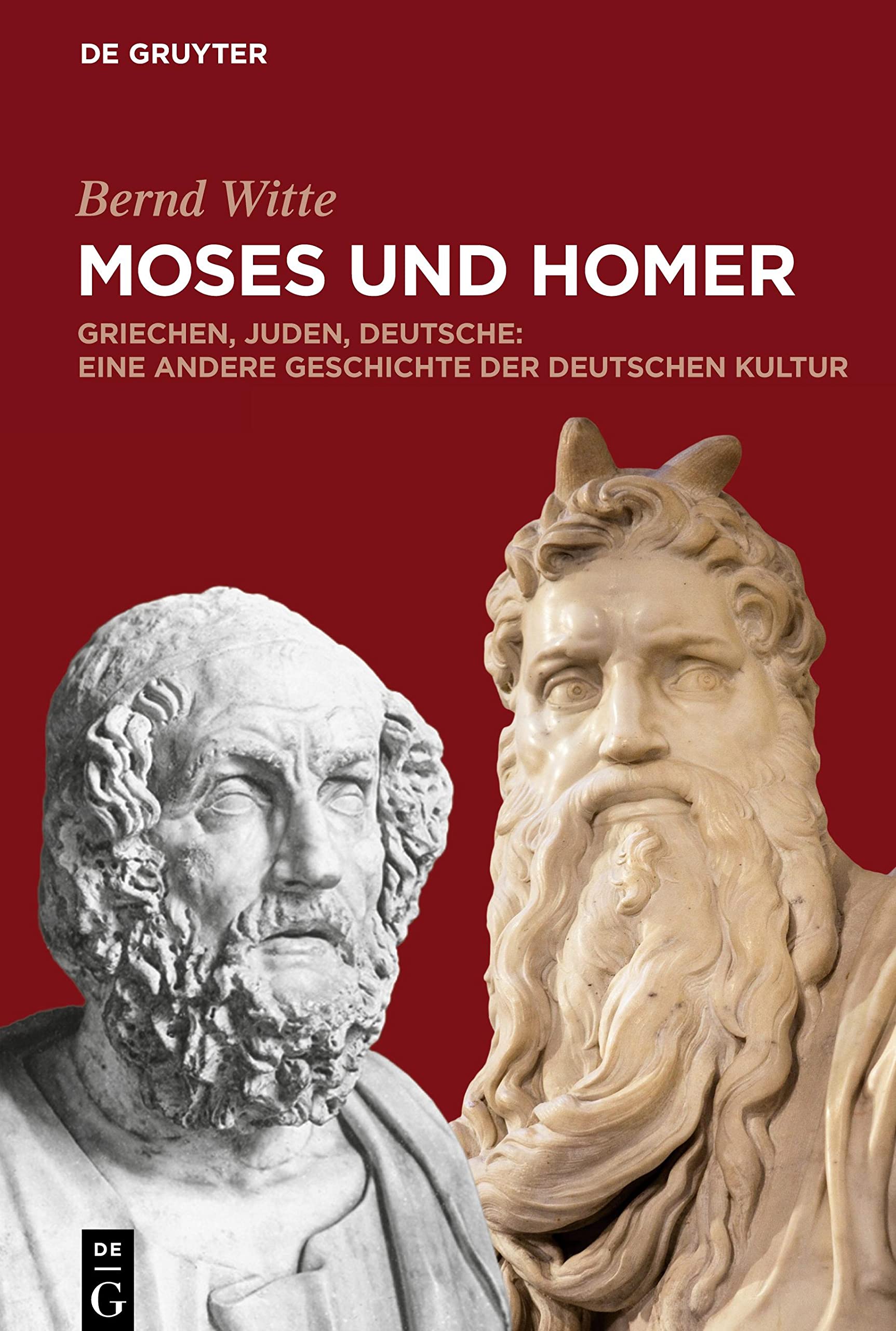 Moses und Homer: Griechen, Juden, Deutsche: Eine andere Geschichte der ...