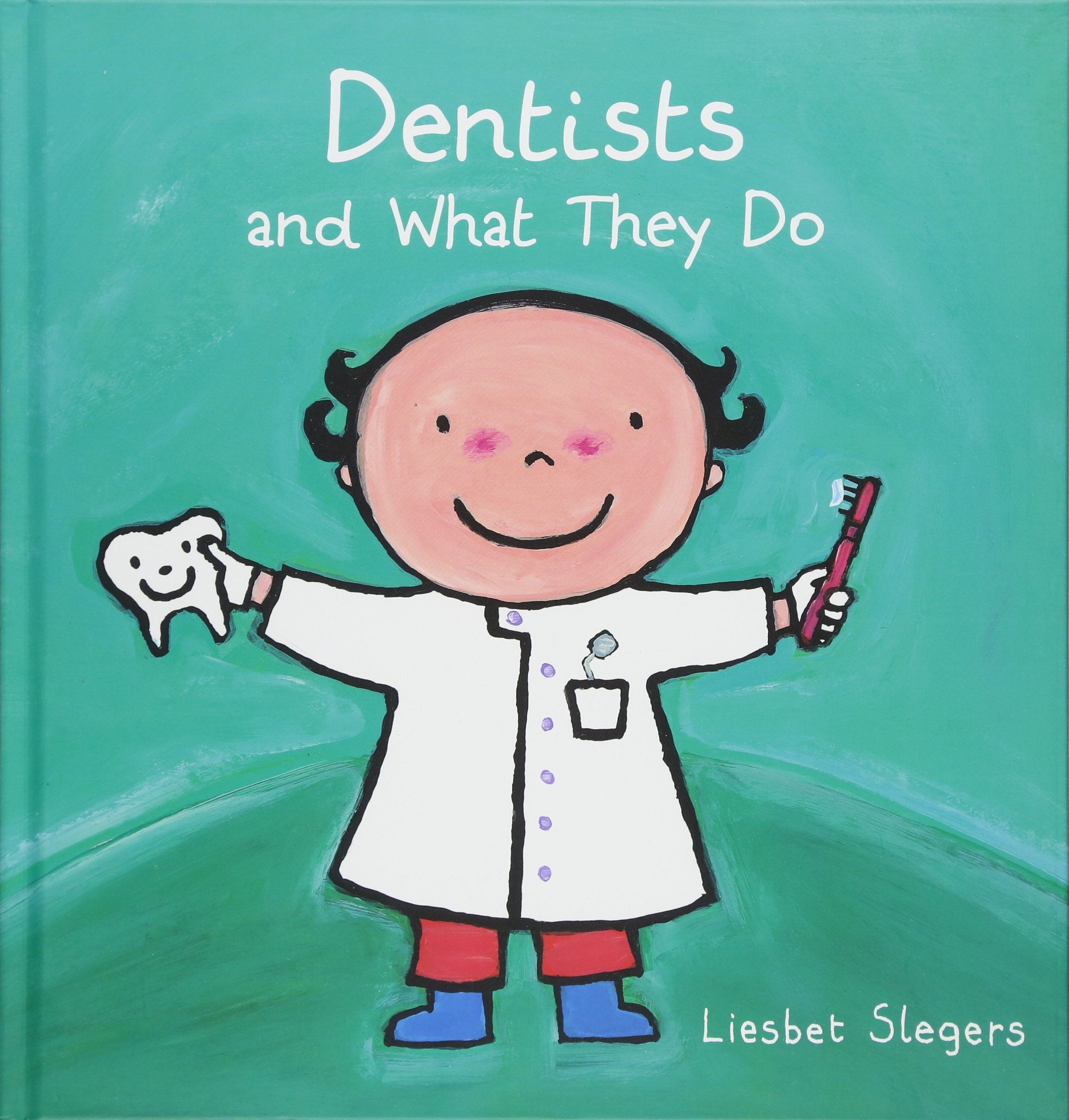 Dentists and What They Do (Profession Series, 3): Slegers, Liesbet ...