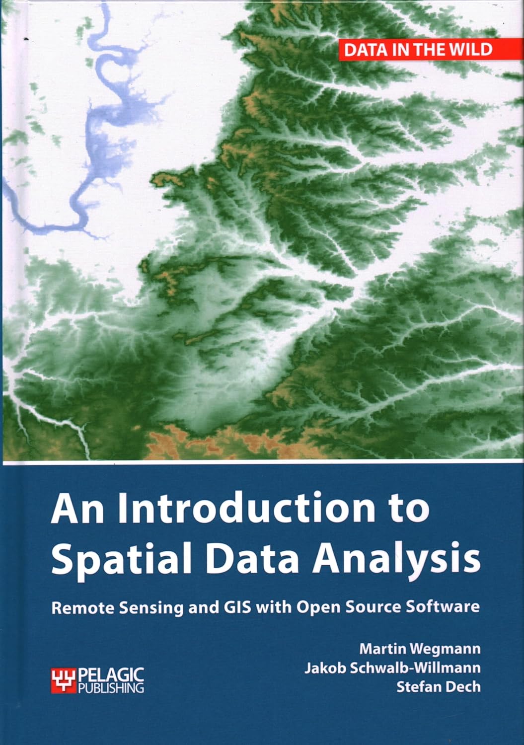 An Introduction to Spatial Data Analysis: Remote Sensing and GIS with Open Source Software (Data ...