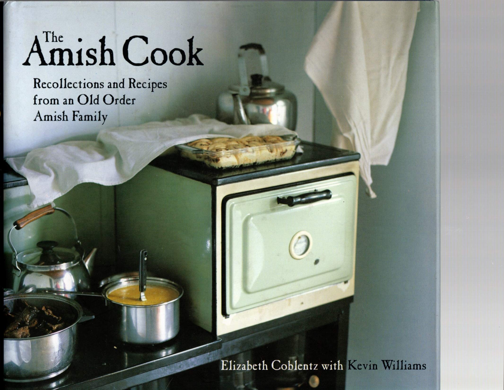 The Amish Cook: Recollections and Recipes from an Old Order Amish ...