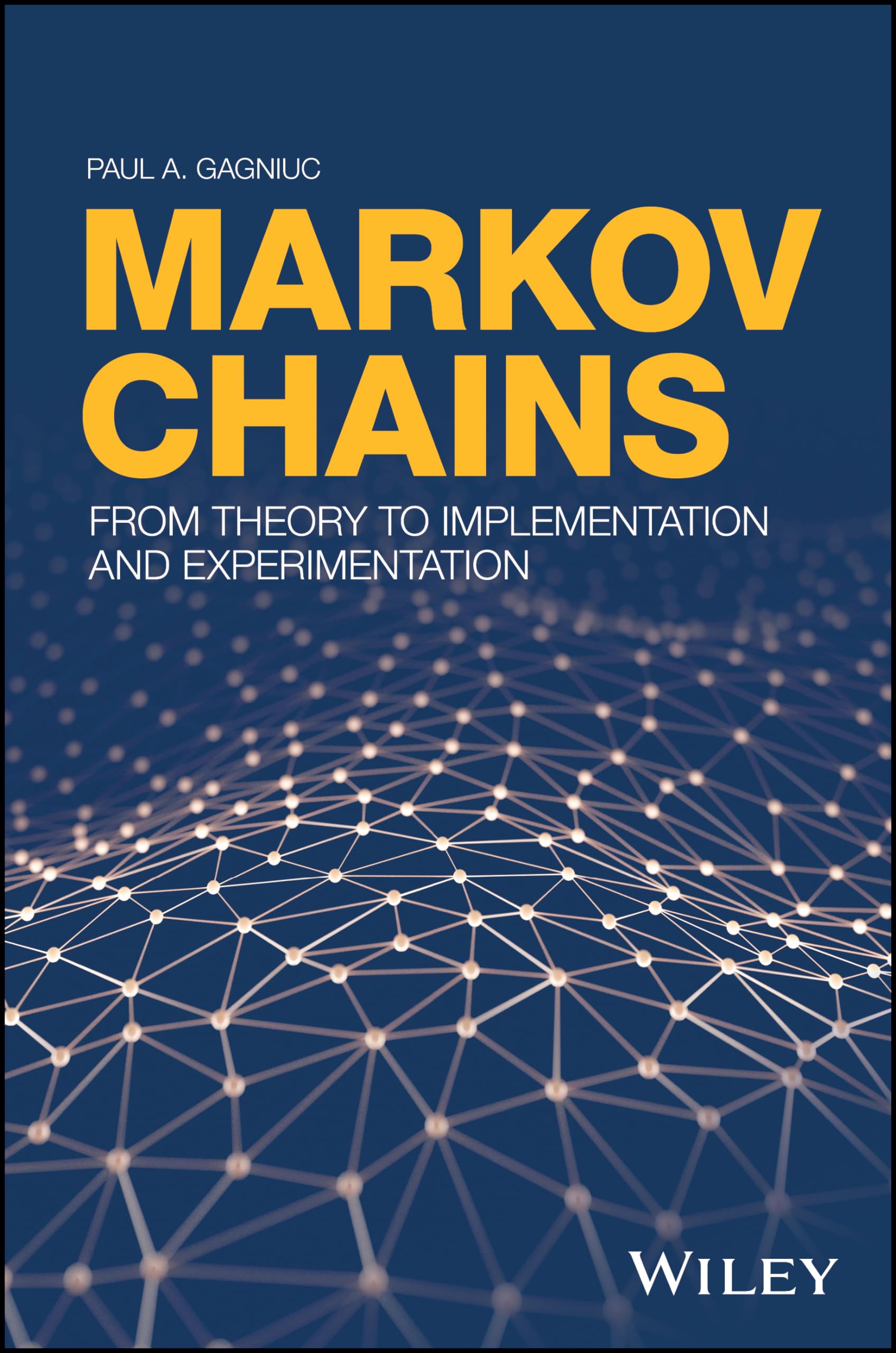 Buy Markov Chains: From Theory to Implementation and Experimentation Book Online at Low Prices ...