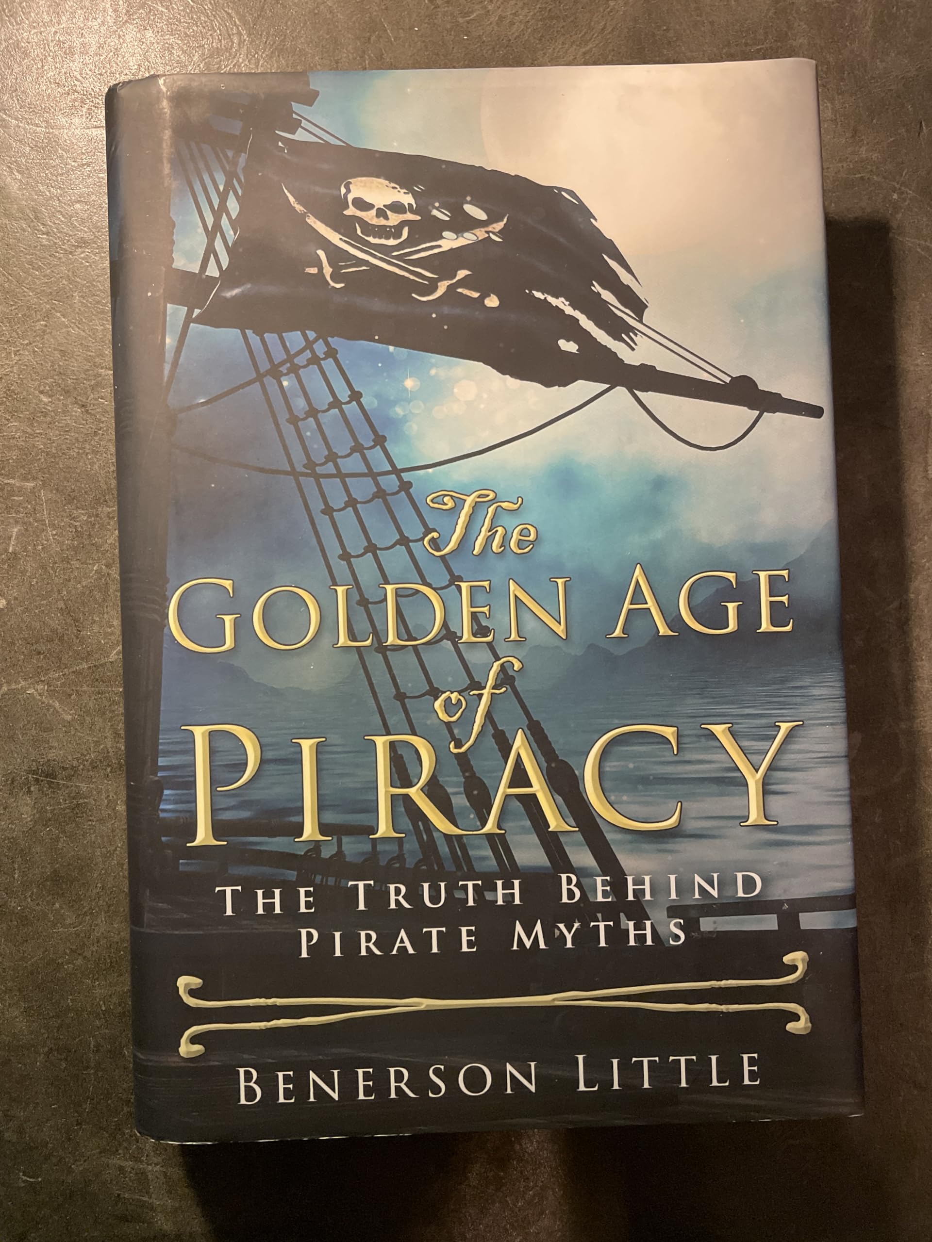The Golden Age of Piracy: The Truth Behind Pirate Myths: Benerson ...
