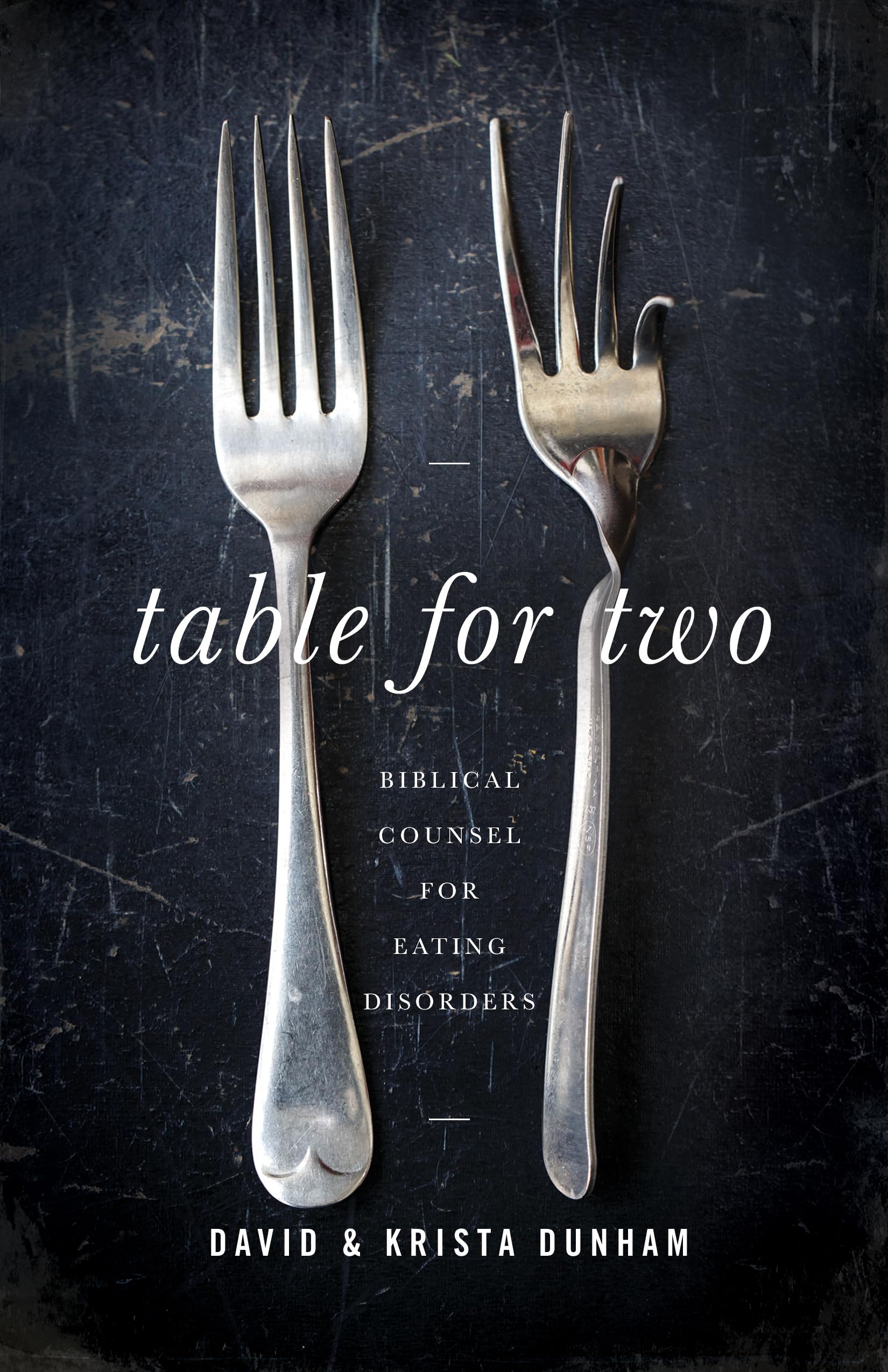 Table for Two: Biblical Counsel for Eating Disorders: Dunham, David R ...