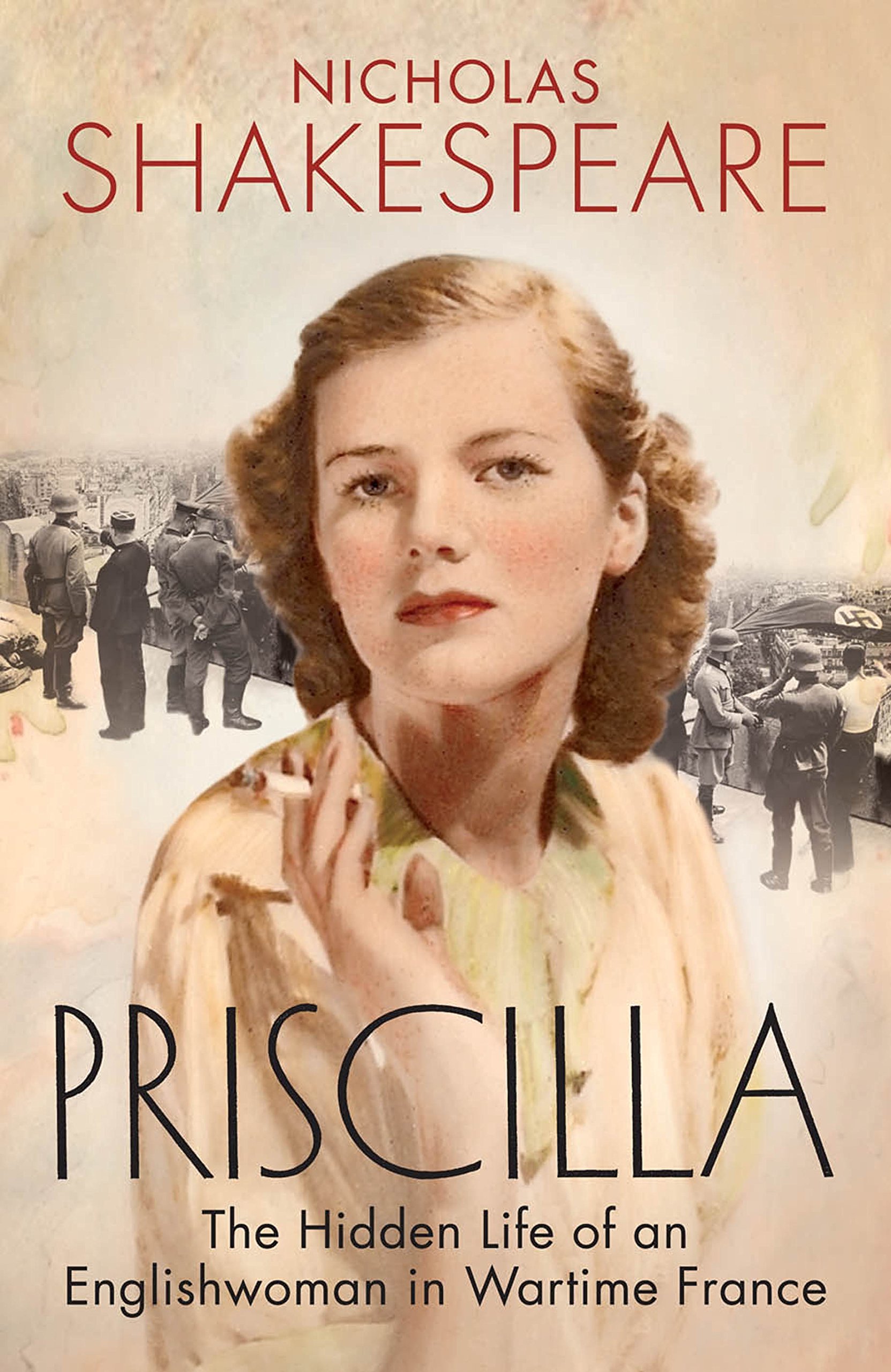 Priscilla: The Hidden Life of an Englishwoman in Wartime France: Amazon ...
