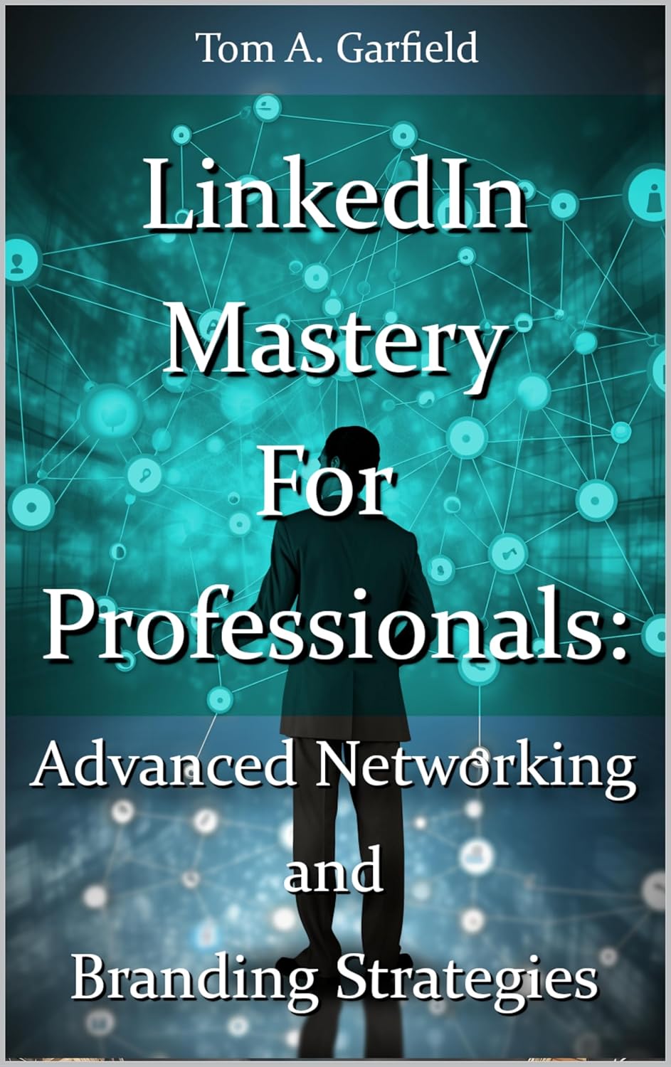 Amazon.com: LinkedIn Mastery For Professionals: Advanced Networking And Branding Strategies ...