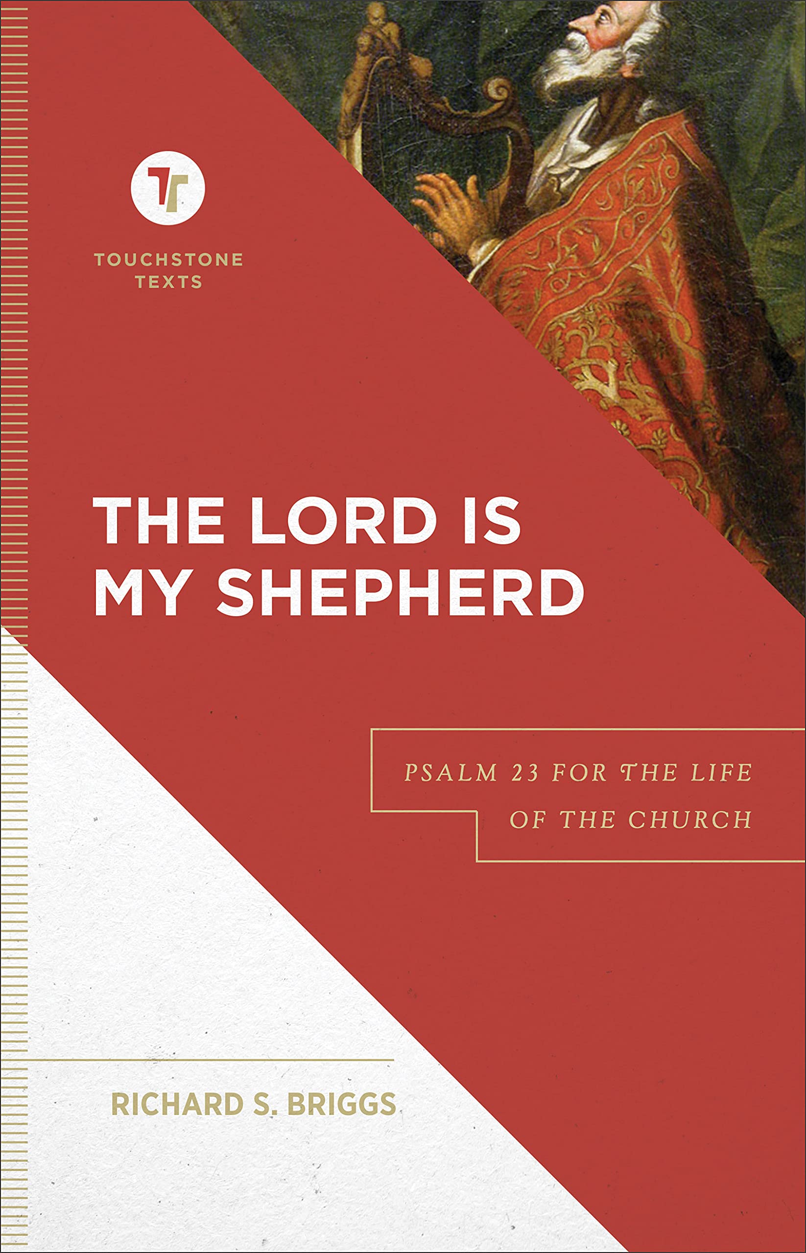 The Lord Is My Shepherd: Psalm 23 for the Life of the Church (A ...