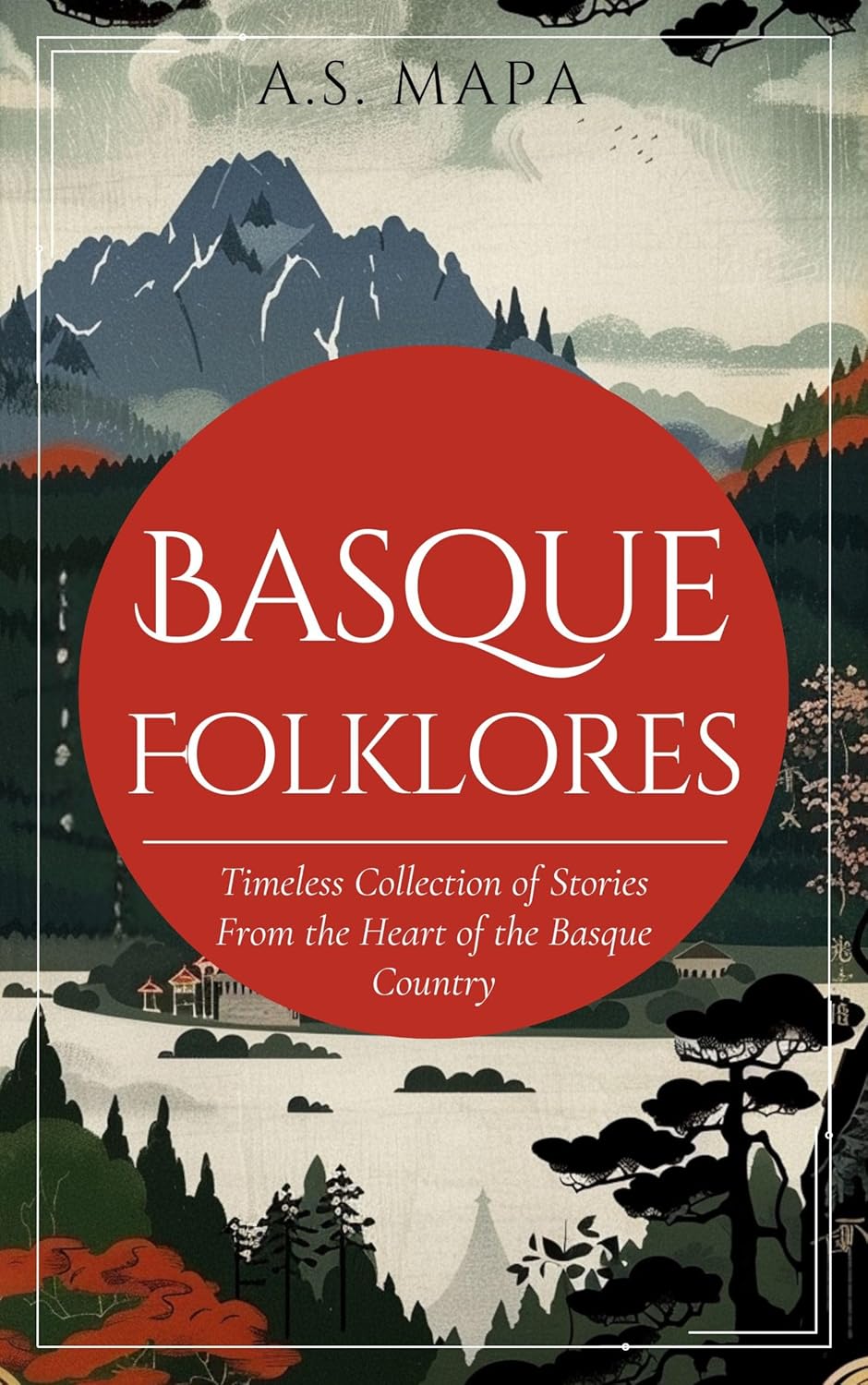 Basque Folklores: Timeless Collection of Stories from the Heart of the ...