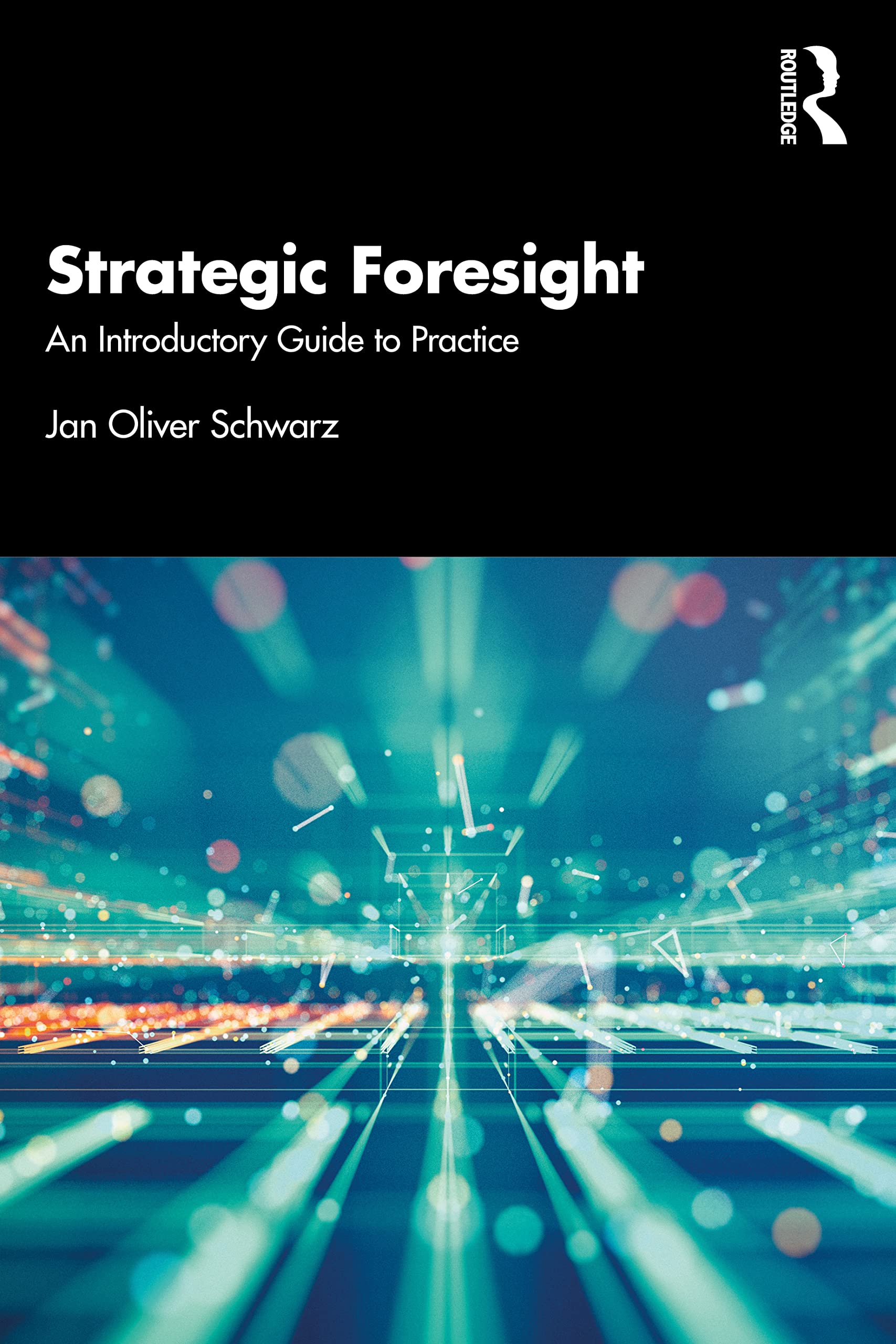 Amazon.com: Strategic Foresight: 9781032299235: Schwarz, Jan Oliver: Books