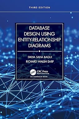 Database Design Using Entity-Relationship Diagrams (Foundations of Database Design): Bagui ...