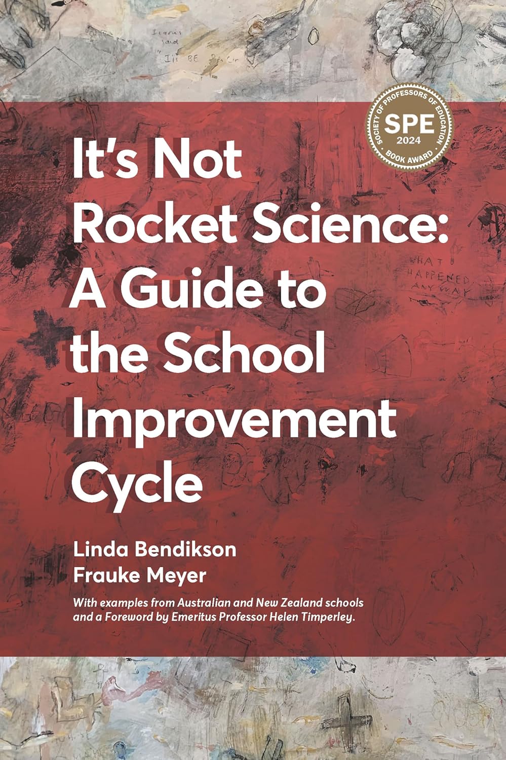 It's not Rocket Science: A Guide to the School Improvement CycleWith Examples from New Zealand ...
