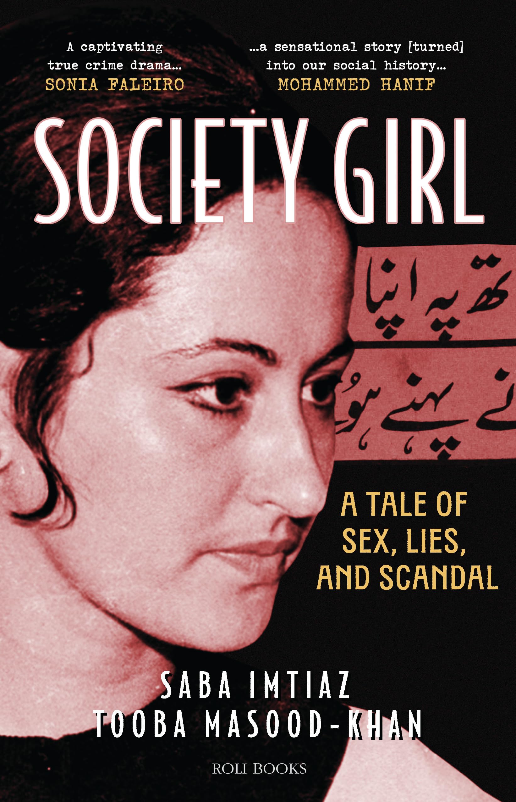 Society Girl: A Tale of Sex, Lies, and Scandal : Saba Imtiaz, Tooba Masood-Khan: Amazon.in: Books