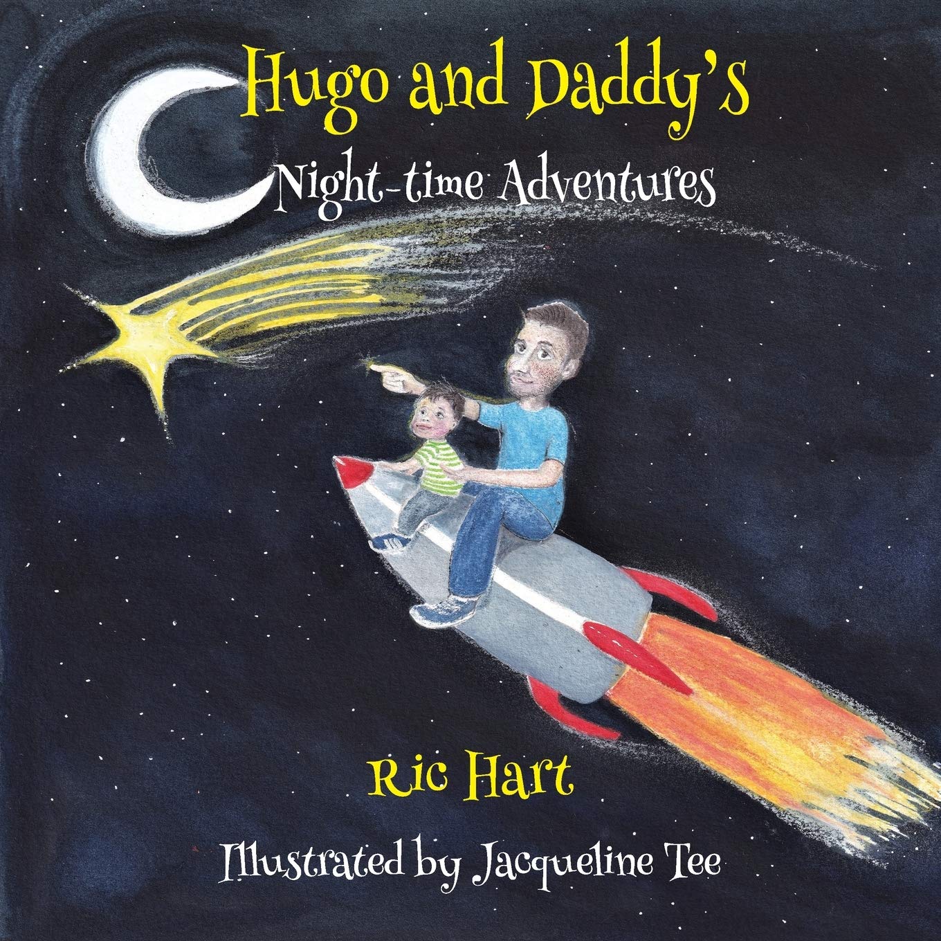 Hugo & Daddy's Night-time Adventures : Hart, Ric, Tee, Jacqueline ...