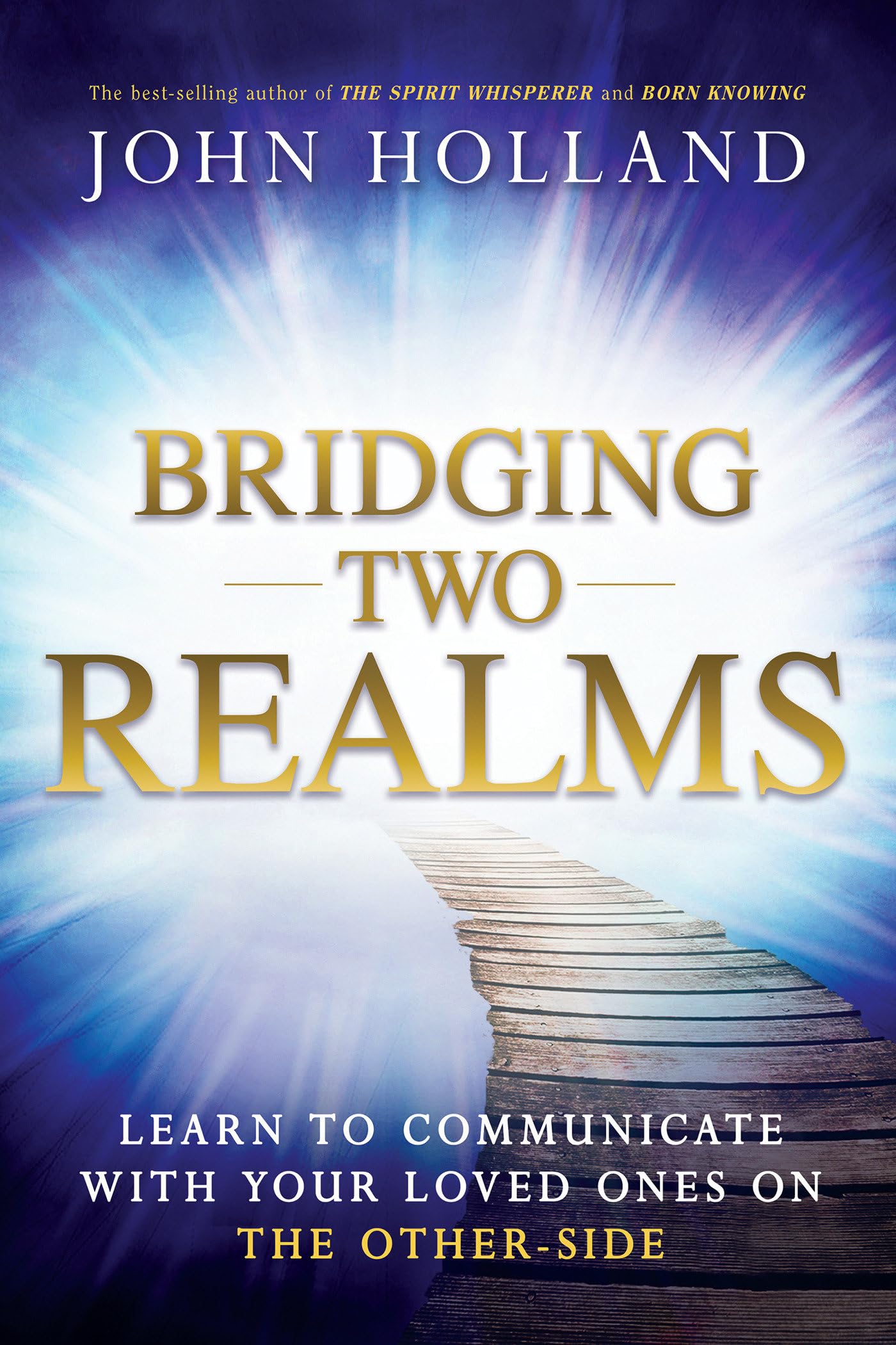 Amazon.com: Bridging Two Realms: Learn to Communicate with Your Loved ...