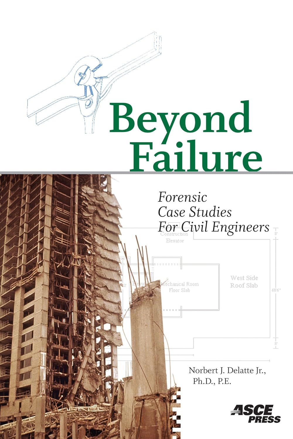 Amazon.com: Beyond Failure: Forensic Case Studies for Civil Engineers ...
