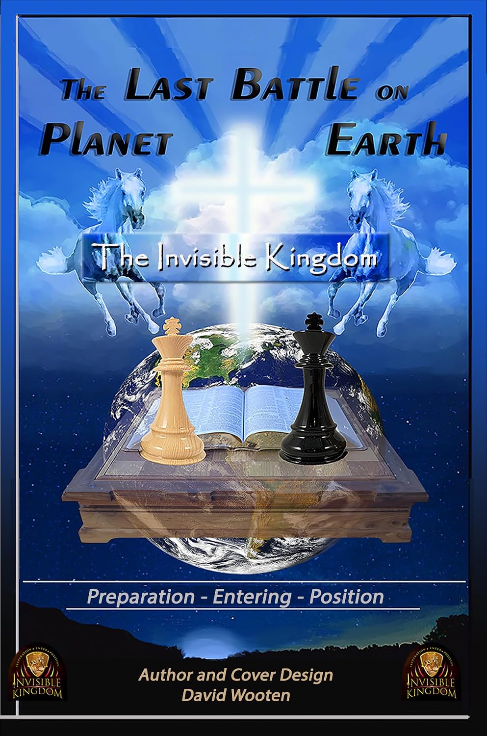 The Last Battle on Planet Earth: The Invisible Kingdom eBook : Wooten ...