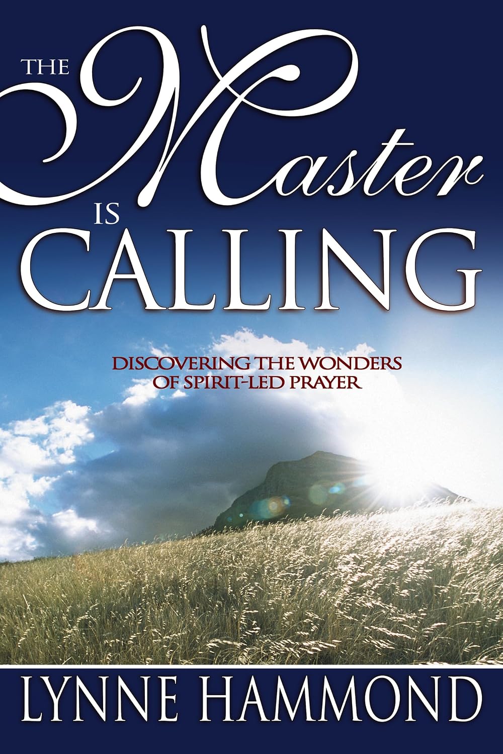 The Master Is Calling: Discovering the Wonders of Spirit-Led Prayer ...
