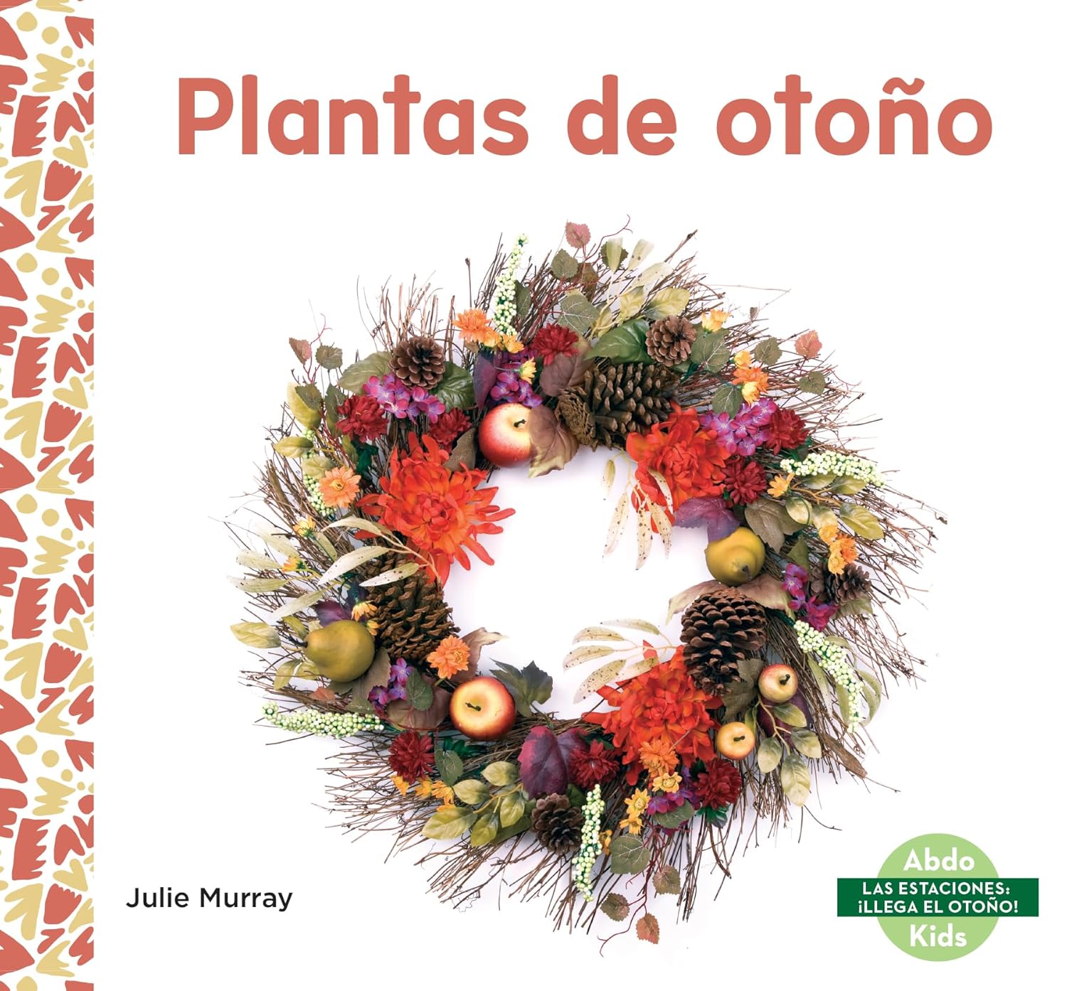 Amazon.com: Plantas de Otono (Fall Plants) (Las Estaciones: ¡Llega El ...