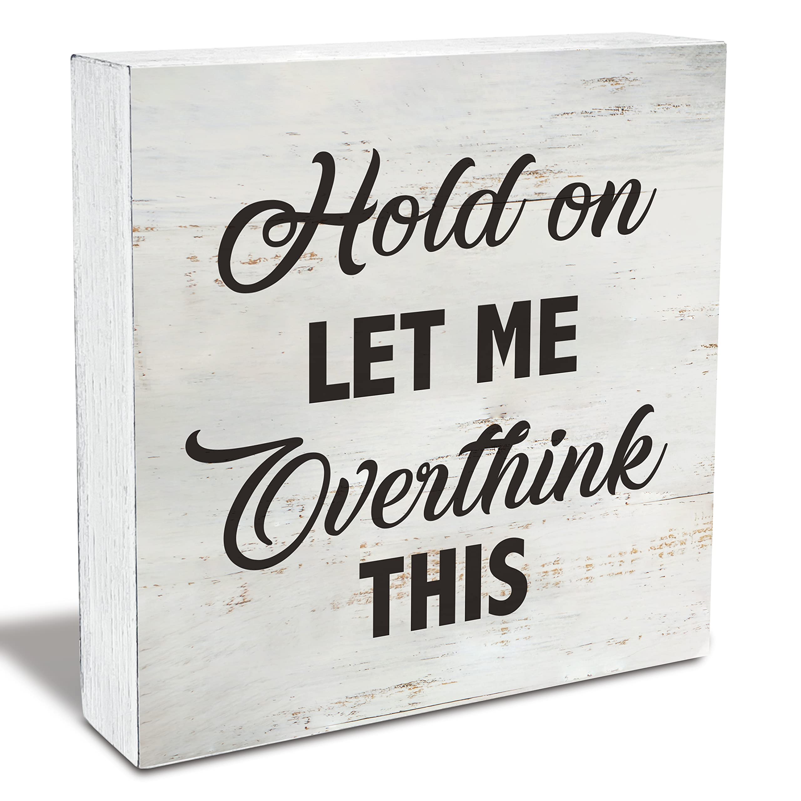 Amazon.com : Hold on Let Me Overthink This Office Quote Wood Box Sign ...