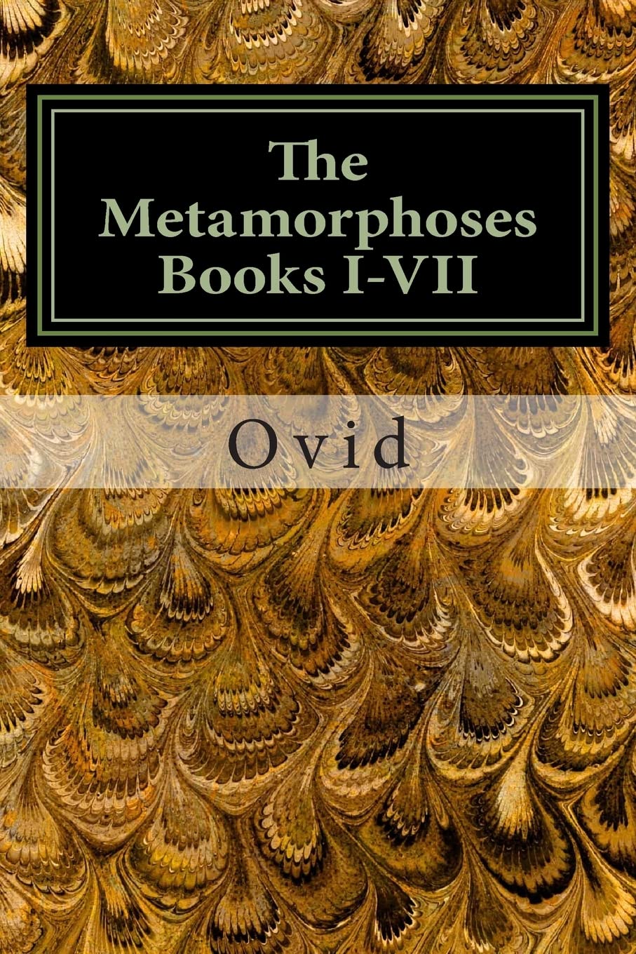 The Metamorphoses Books I-VII: Ovid, Riley, Henry Thomas: 9781496153524 ...