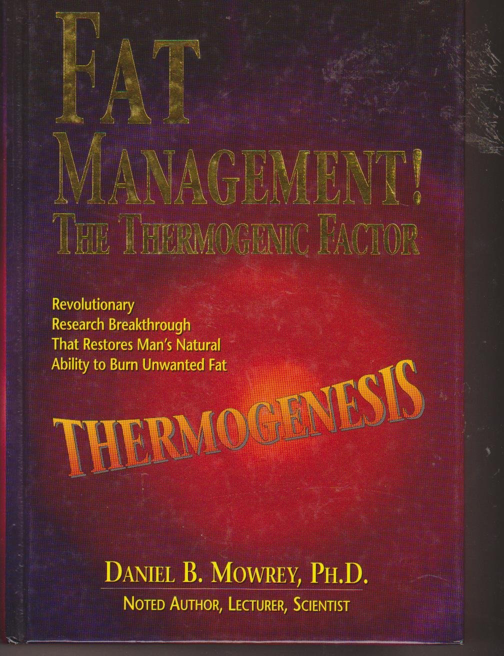 Fat Management: The Thermogenic Factor: Mowrey, Daniel B ...