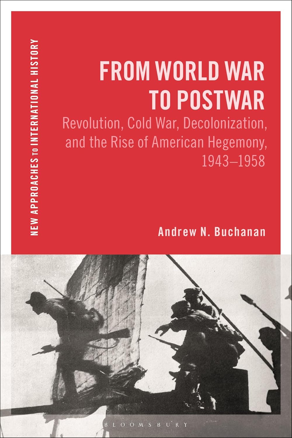 From World War to Postwar: Revolution, Cold War, Decolonization, and ...