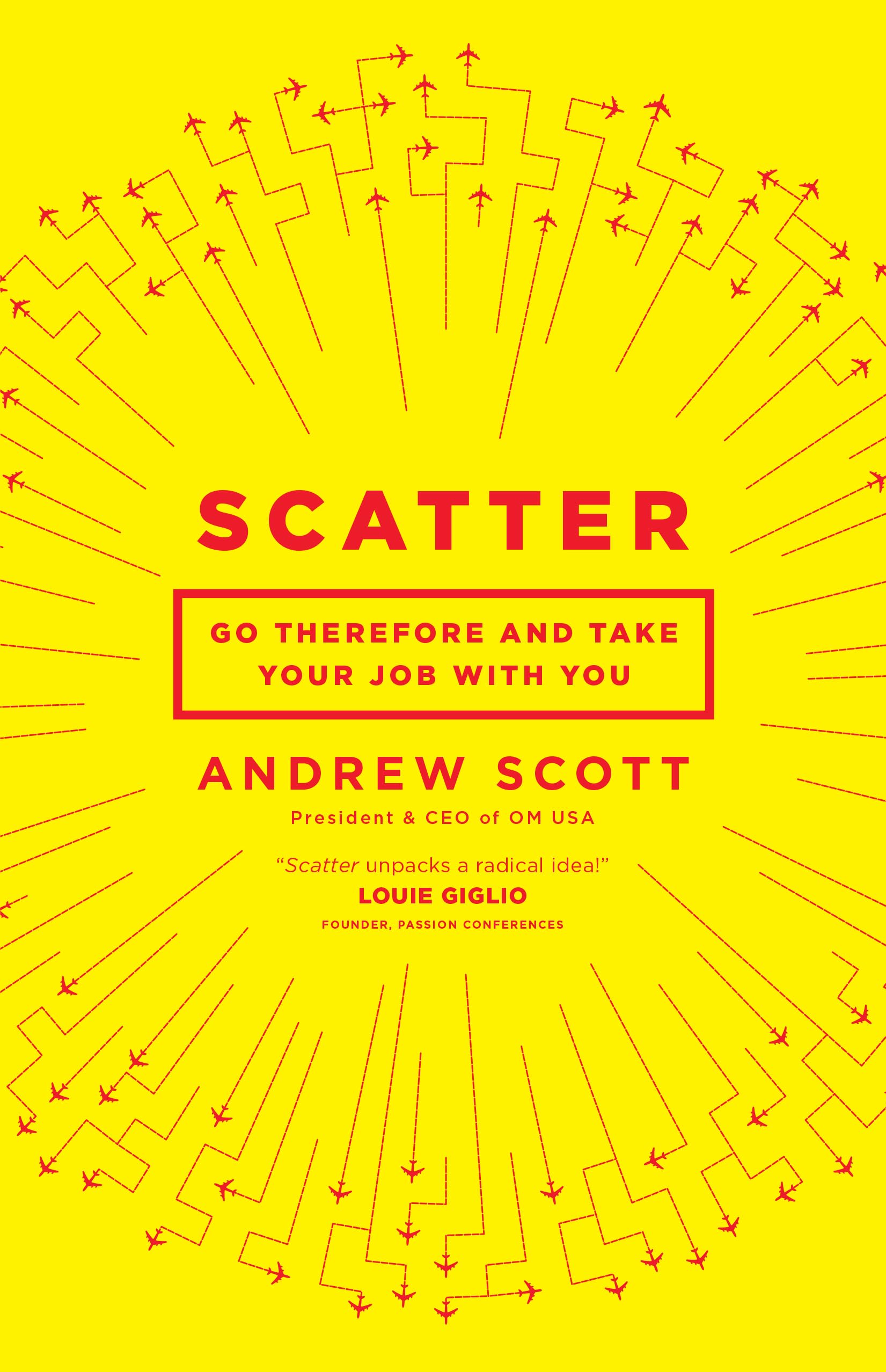 Scatter: Go Therefore and Take Your Job With You: Scott, Andrew ...