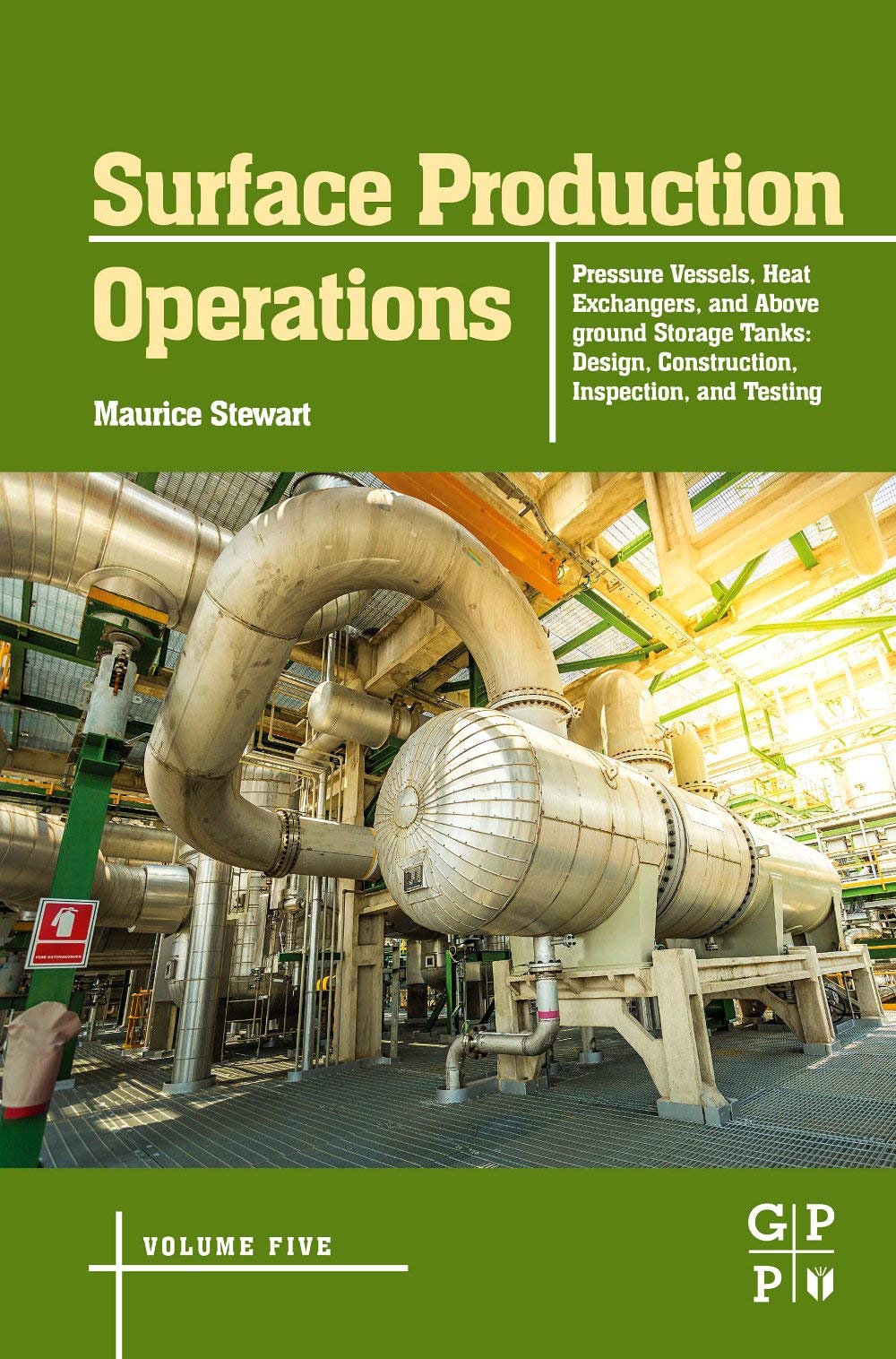 Buy Surface Production Operations: Volume 5: Pressure Vessels, Heat ...