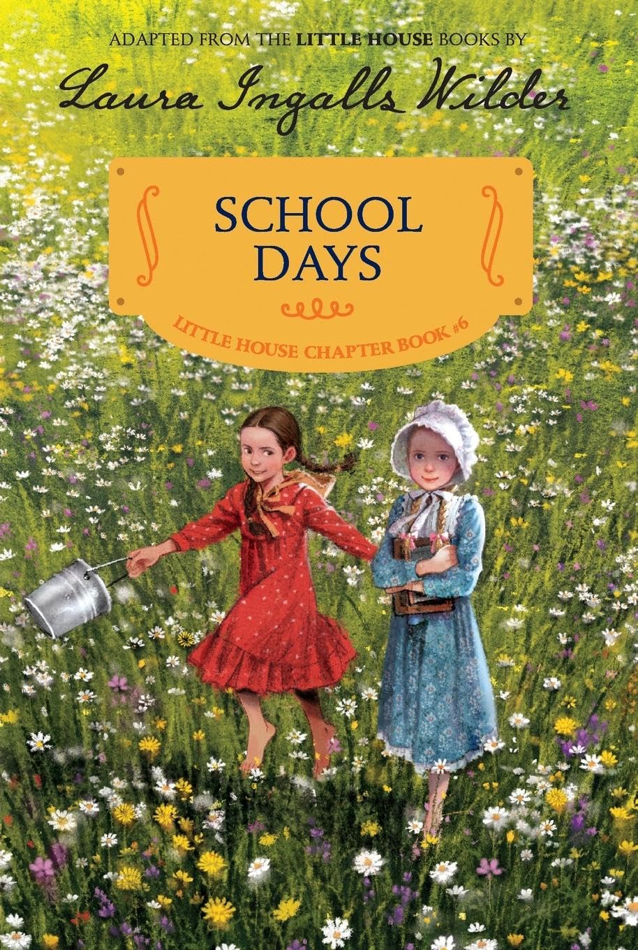 School Days: Reillustrated Edition (Little House Chapter Book, 6 ...