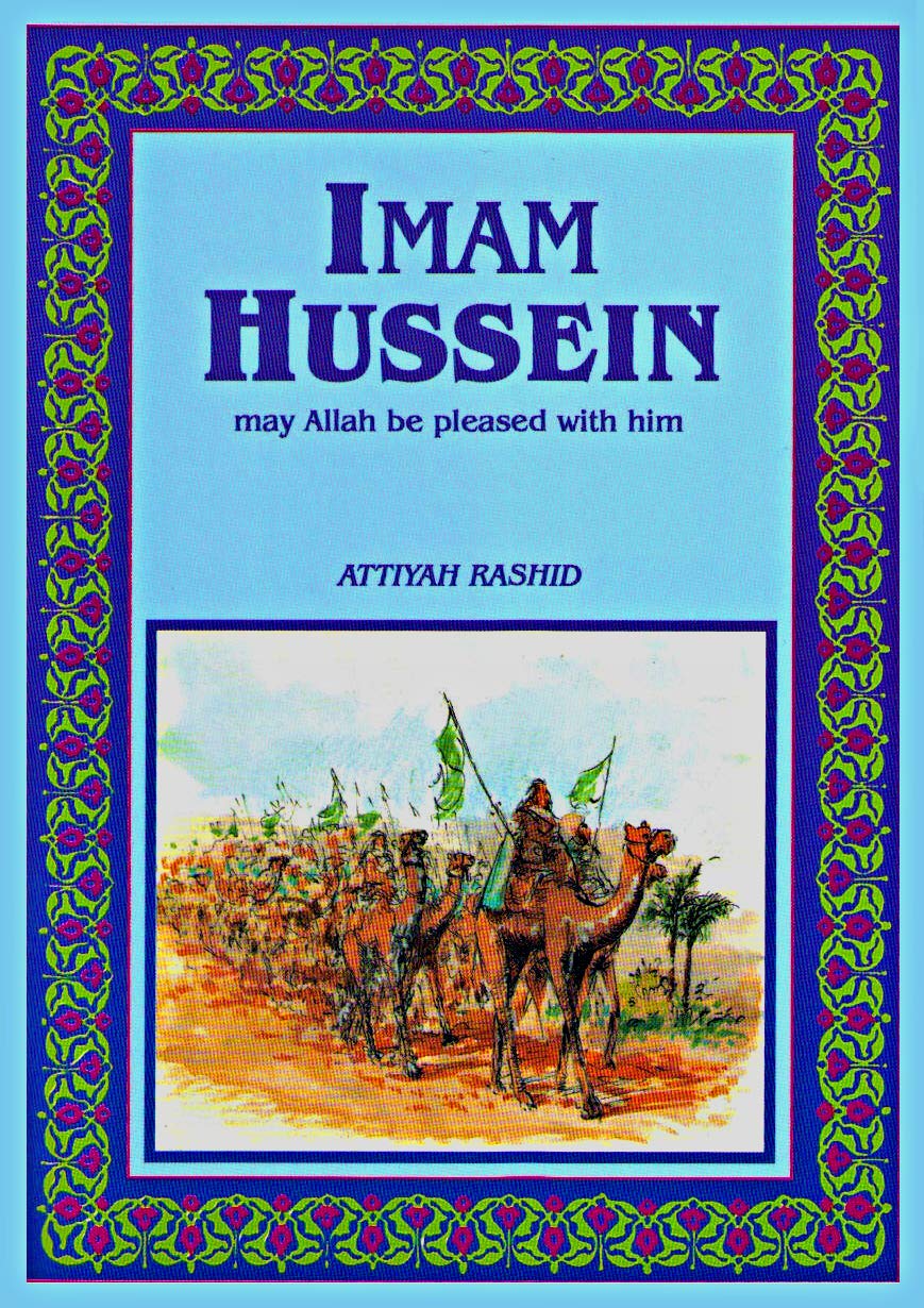 Imam Hussain: Rashid, Attiyah: 9780907461968: Amazon.com: Books