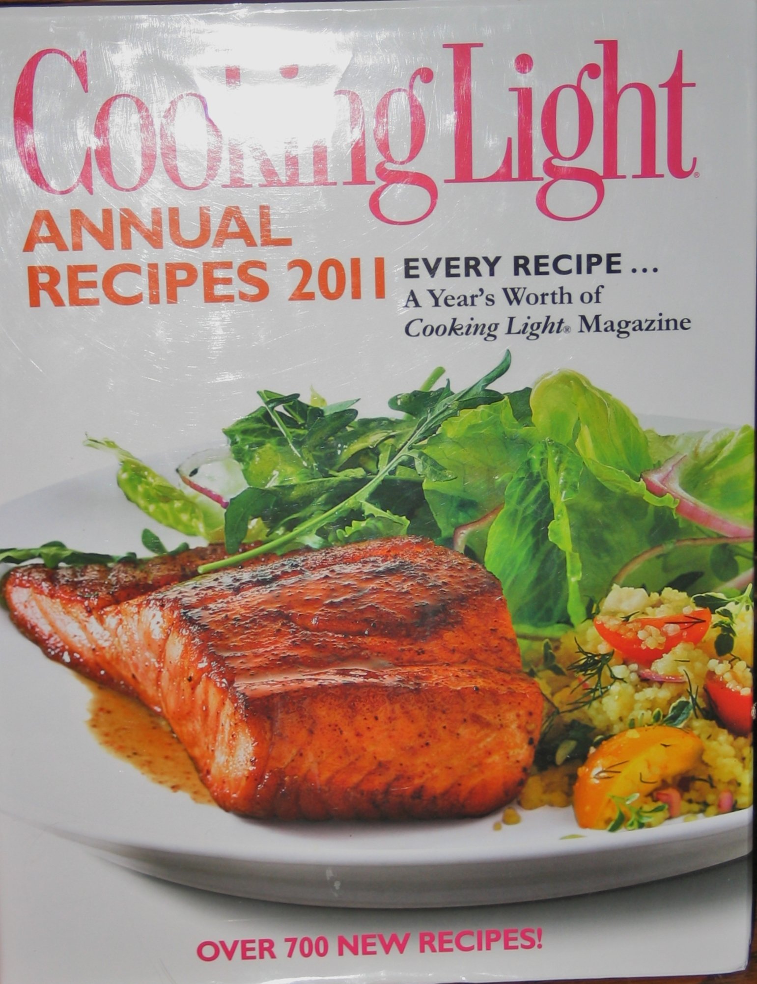 Cooking Light Annual Recipes 2011: Every Recipe...A Year's Worth of ...