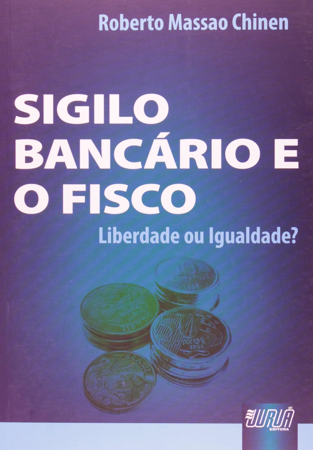 Amazon.com: Sigilo Bancário e o Fisco. Liberdade ou Igualdade ...