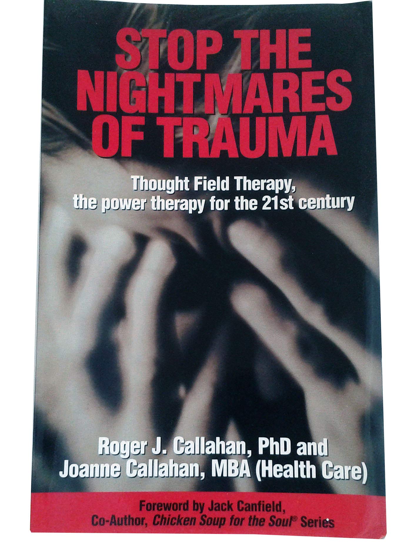 Stop the Nightmares of Trauma: Thought Field Therapy, the Power Therapy ...