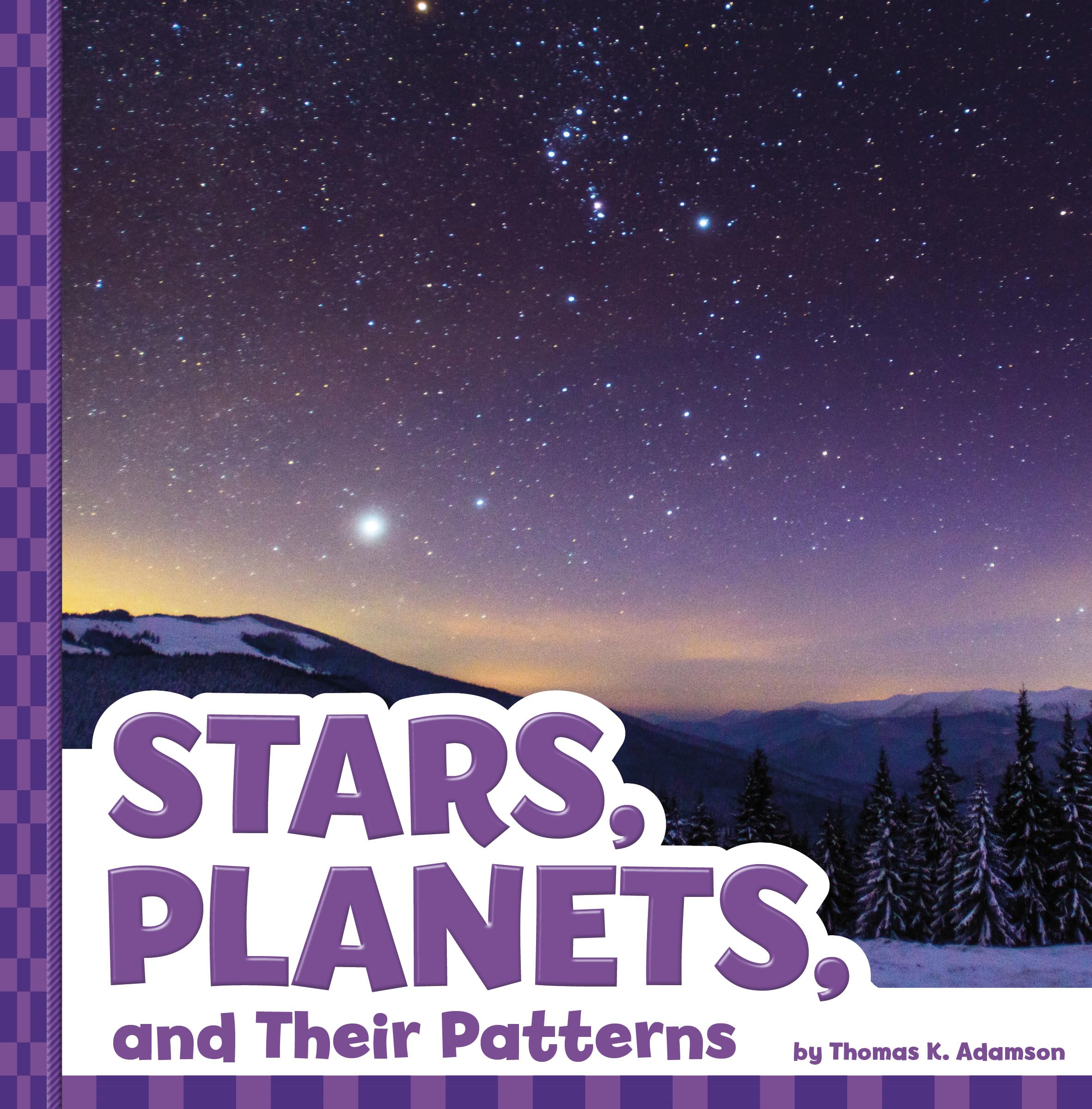 Stars, Planets, and Their Patterns (Patterns in the Sky): Adamson ...