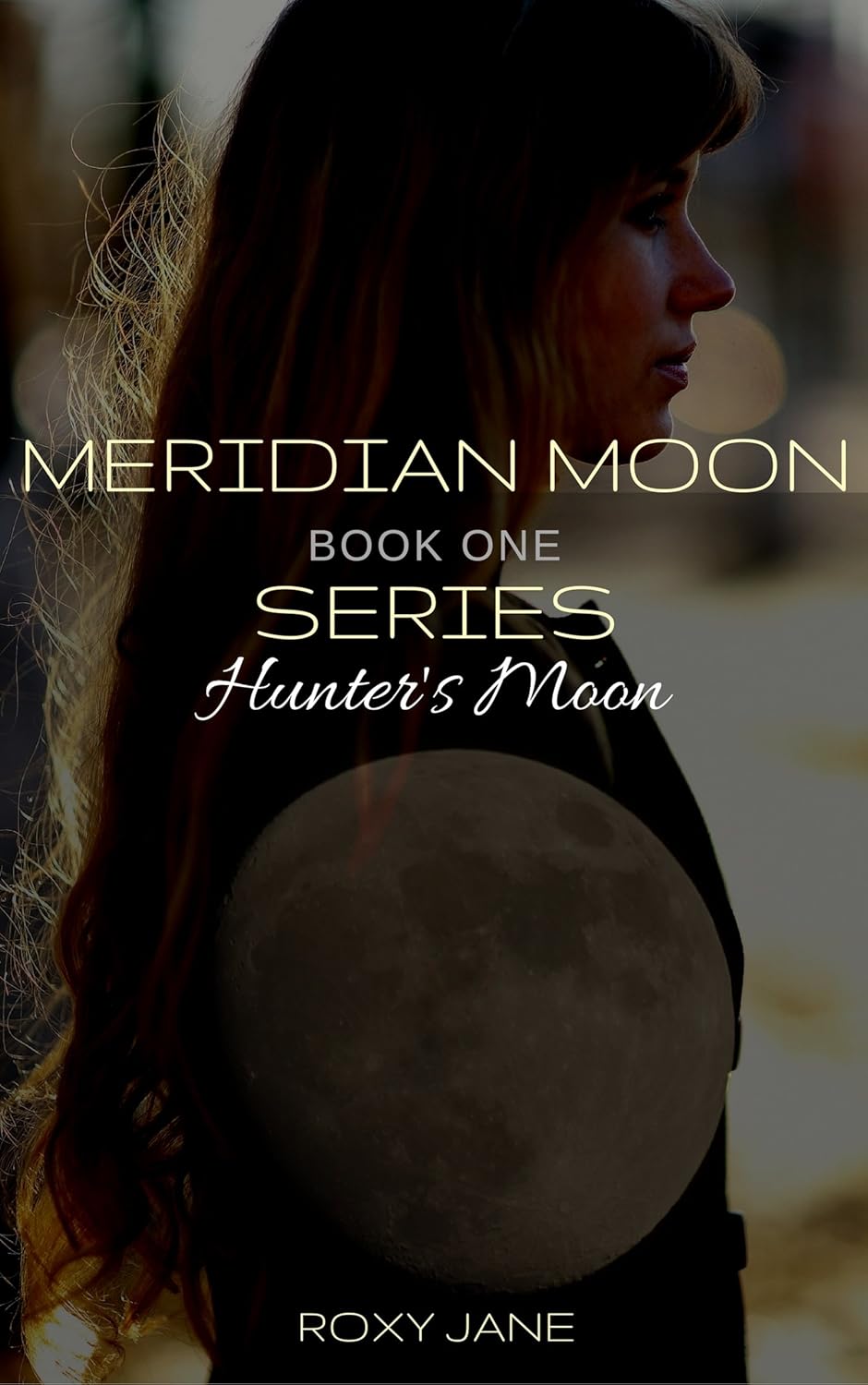 Amazon.com: Meridian Moon Series: Hunter's Moon eBook : Jane, Roxy ...