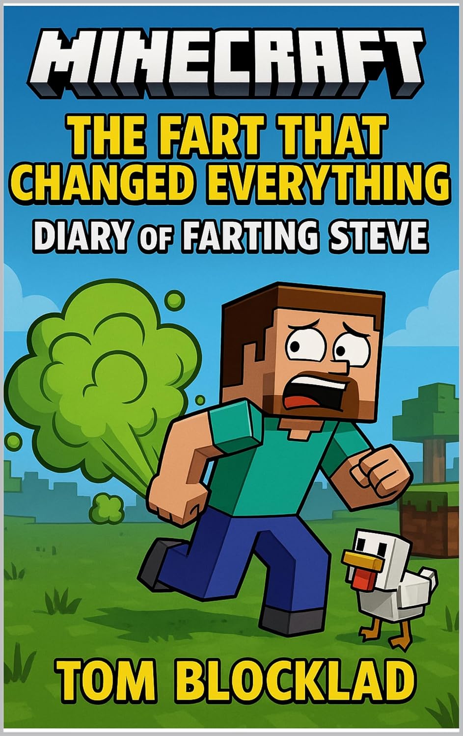 Minecraft: The Fart That Changed Everything – Diary of Farting Steve ...