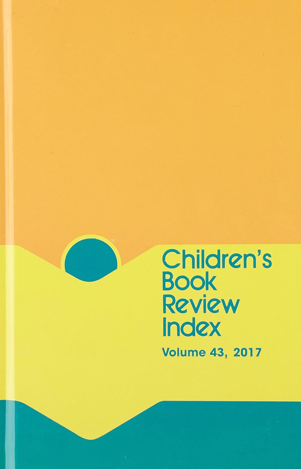 Children's Book Review Index: 2017 Cumulative Index (Children's Book ...