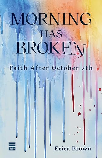Morning Has Broken: Faith After October 7th - Kindle edition by Brown ...