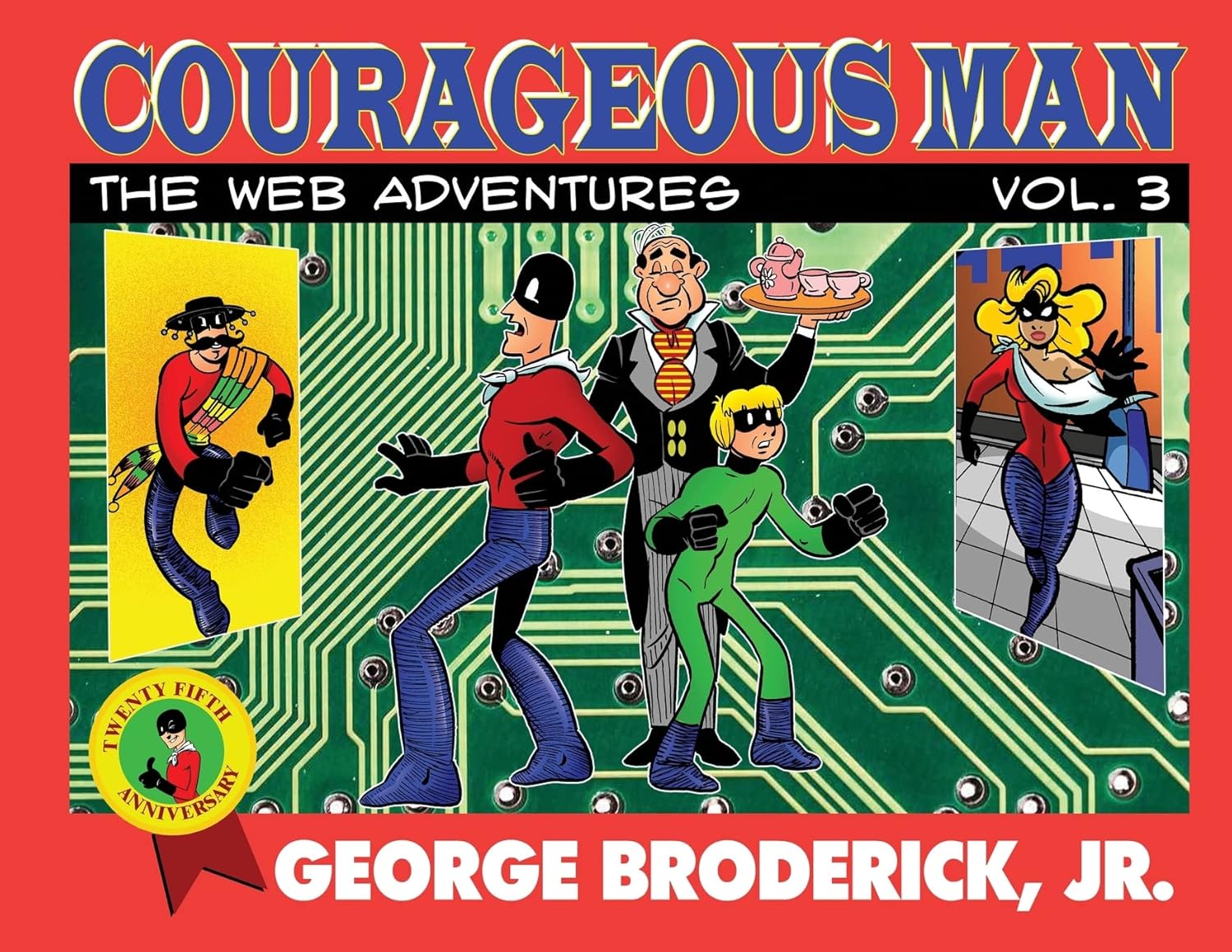 Courageous Man: The Web Adventures, vol. 3: Broderick Jr, George ...