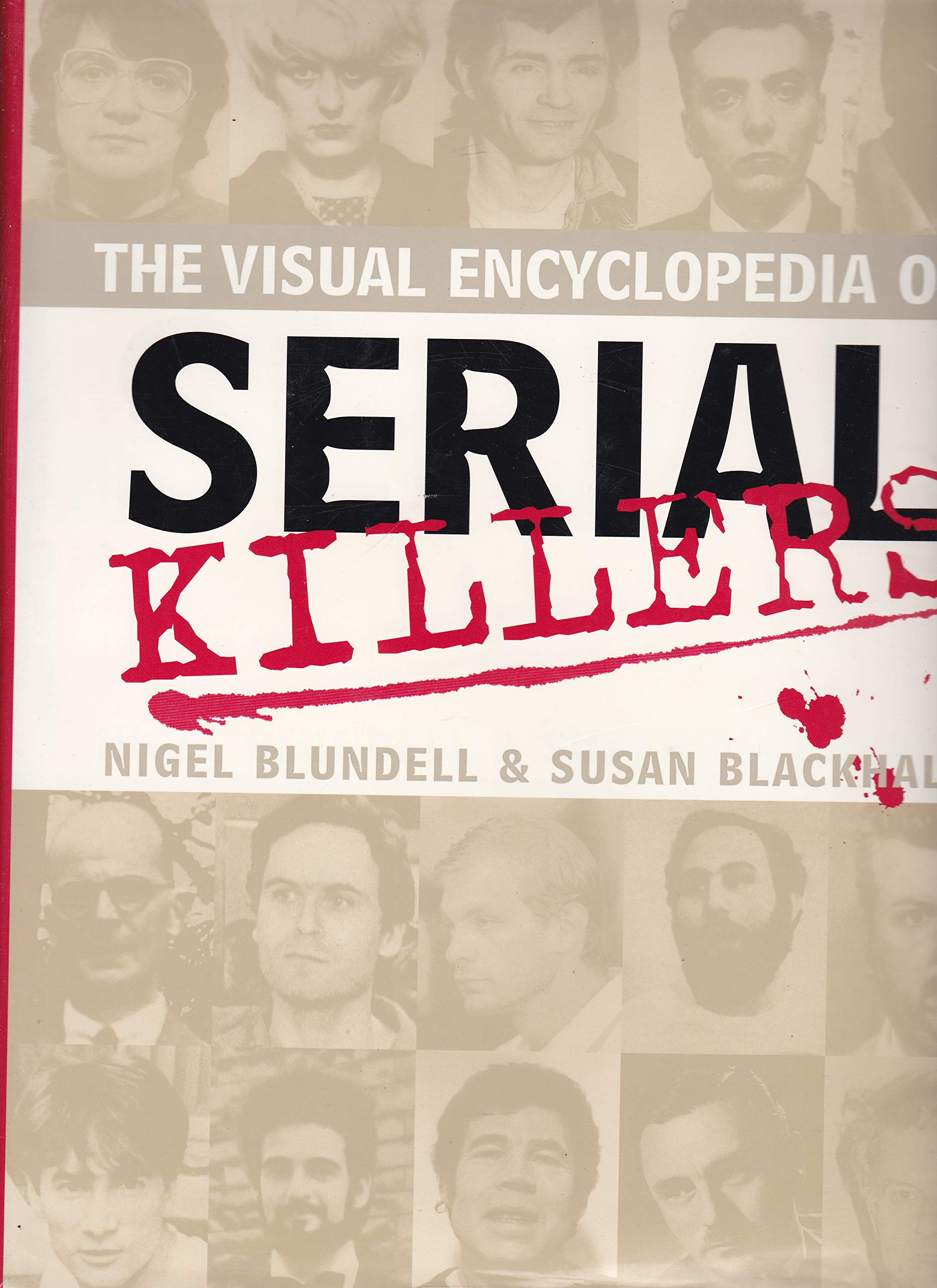 The Visual Encyclopedia of Serial Killers: Blackhall, Nigel and; Susan ...