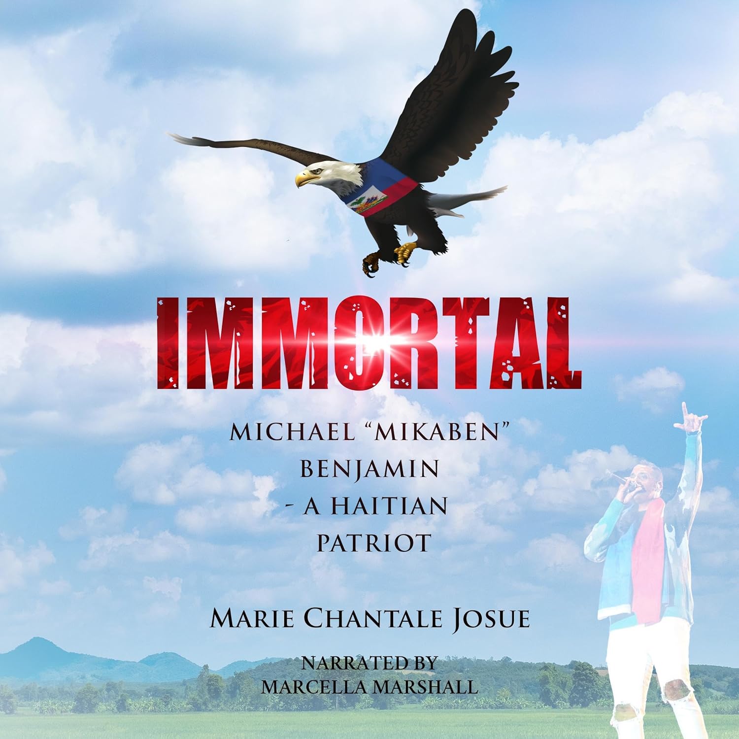Amazon.com: Immortal: Michael "Mikaben" Benjamin: A Haitian Patriot ...
