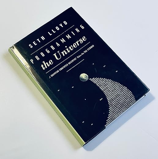 Programming the Universe: A Quantum Computer Scientist Takes On the ...