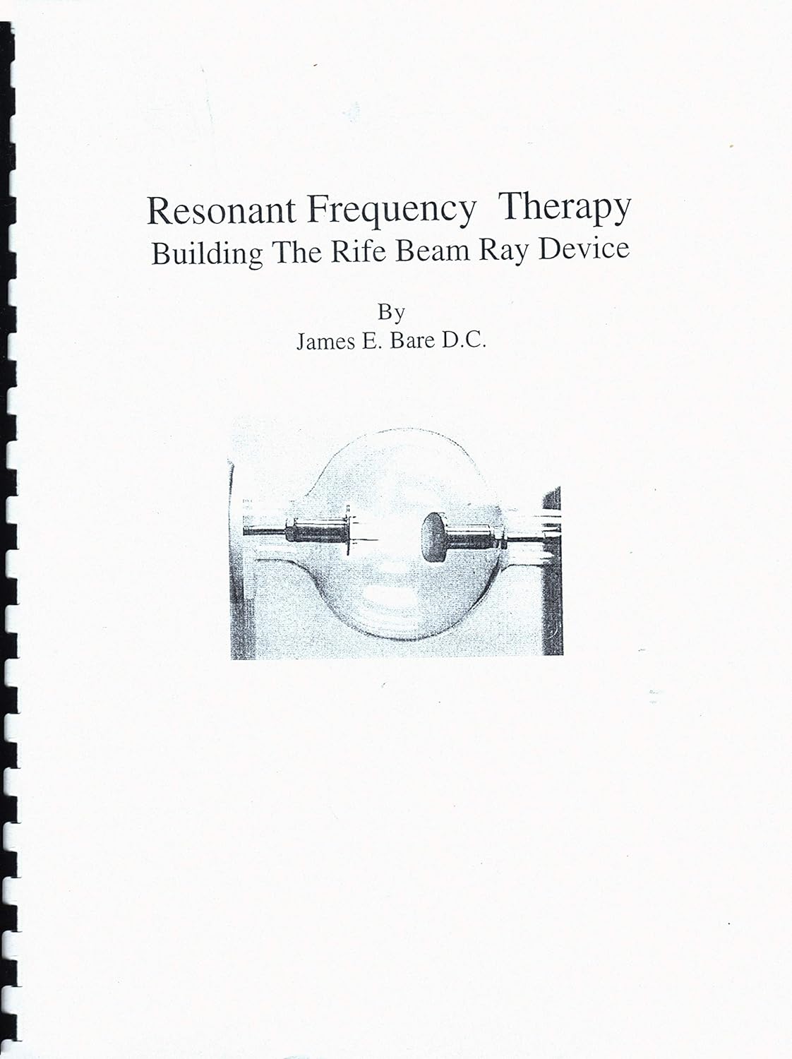 Resonant Frequency Therapy: Building the Rife Beam Ray Device: James E ...