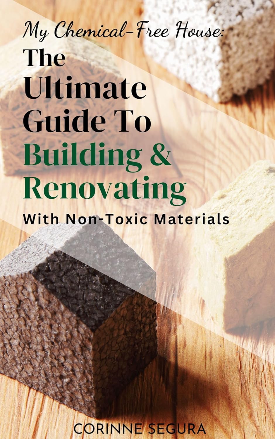 My Chemical-Free House: The Ultimate Guide to Building and Renovating ...