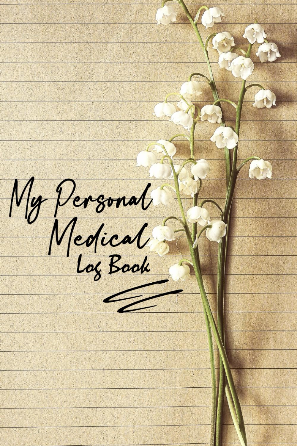 My Personal Medical Log Book: Notebook for Personal Medical Record ...