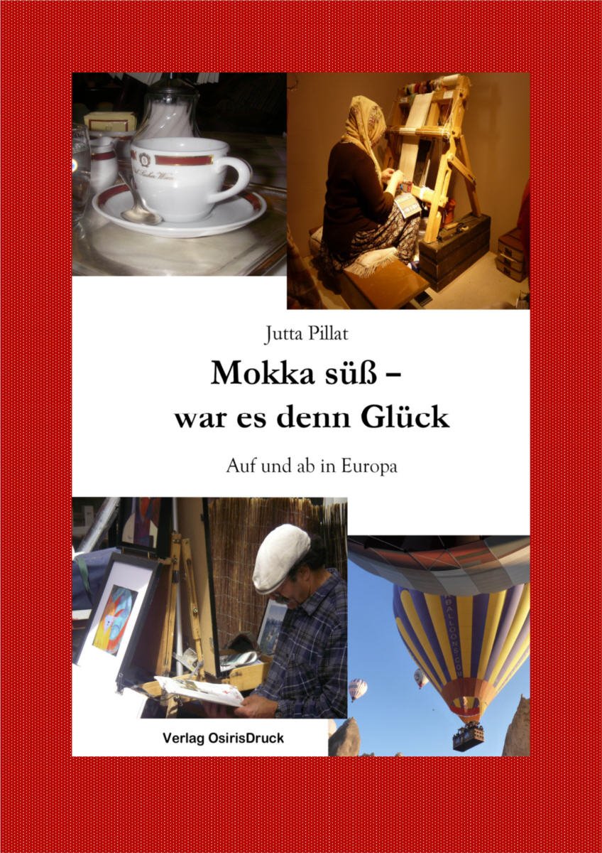 Amazon.com: Mokka suess - war es denn Glueck: Auf und ab in Europa ...