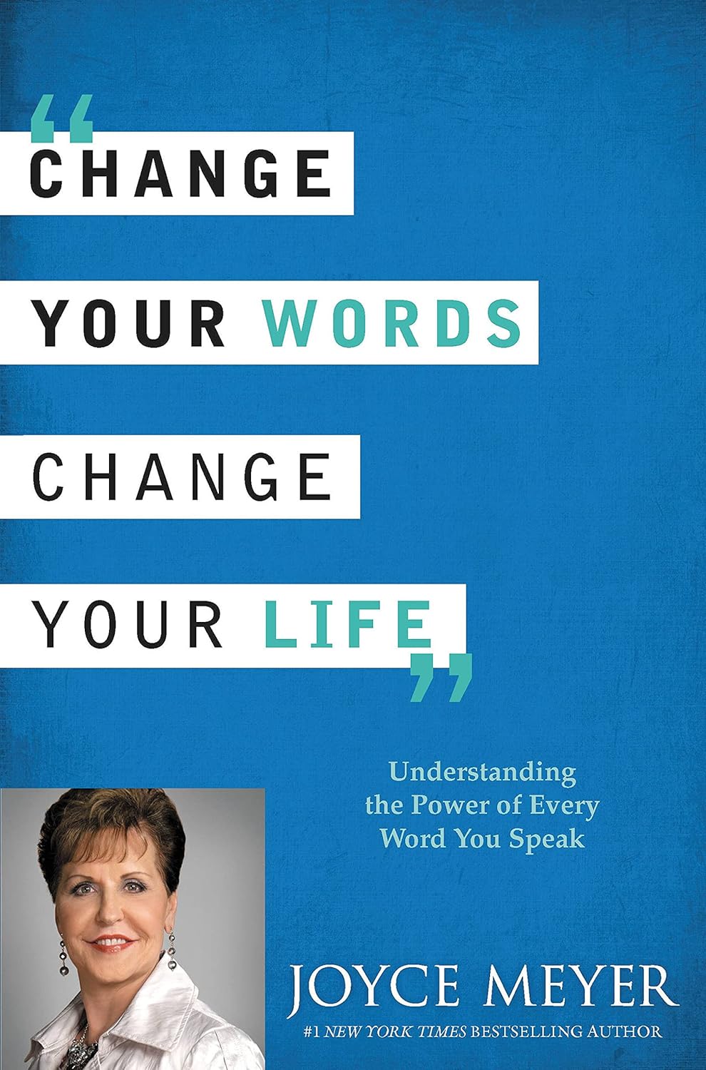 Change Your Words, Change Your Life: Understanding the Power of Every ...