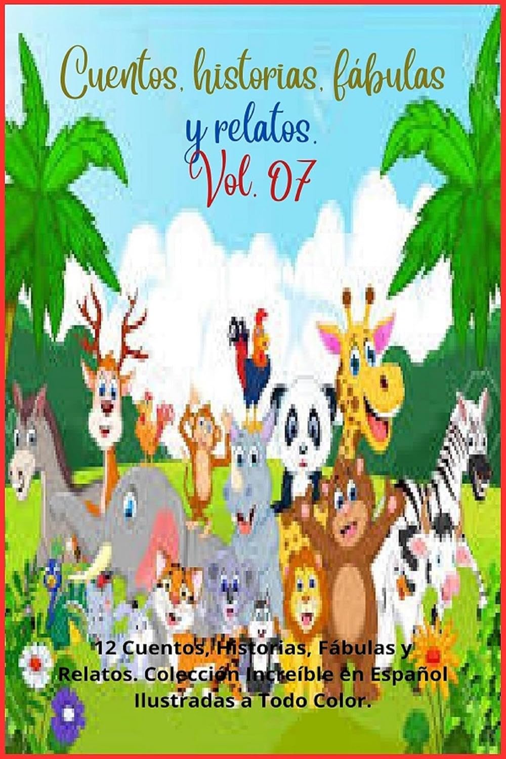 Cuentos, historias, fábulas y relatos. Vol. 07: 12 Cuentos, Historias ...