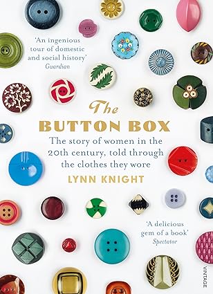 The Button Box: The Story of Women in the 20th Century Told Through the ...