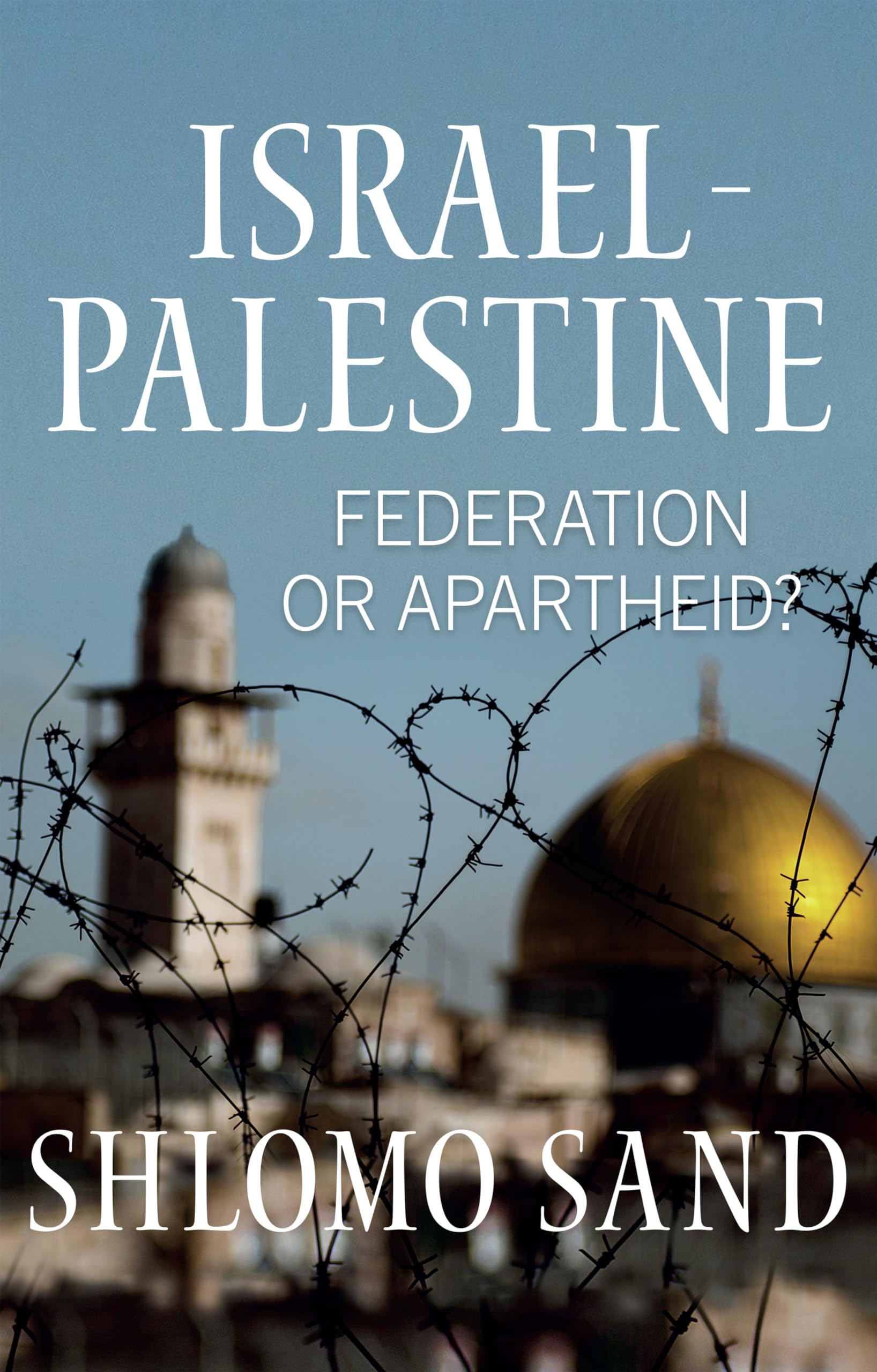 Amazon.com: Israel-Palestine: Federation or Apartheid?: 9781509564408 ...