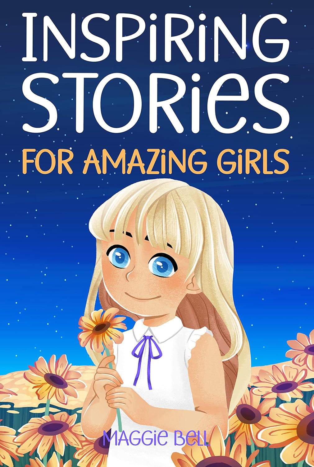 Inspiring Stories for Amazing Girls: A Motivational Children’s Book ...